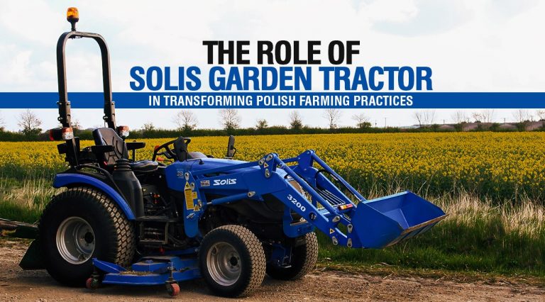 Solis Garden Tractors Transform Polish Farms - Solis World